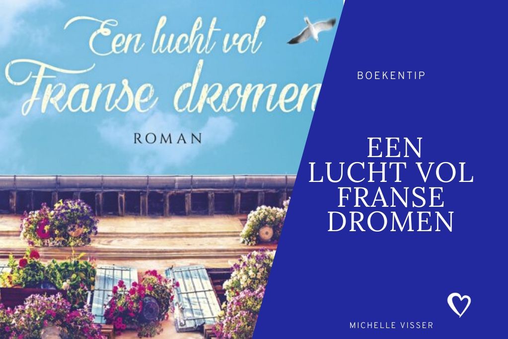 Boekentip: Een lucht vol Franse dromen • Boeken • FRANS.nl